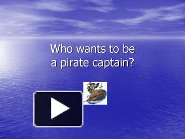Who wants to be a pirate captain presentation | free to view