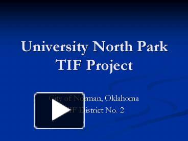 University North Park TIF Project presentation | free to view