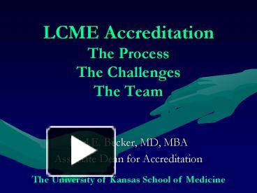 PPT – LCME Accreditation The Process The Challenges The Team PowerPoint ...