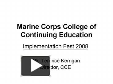 Marine Corps College of Continuing Education presentation | free to view