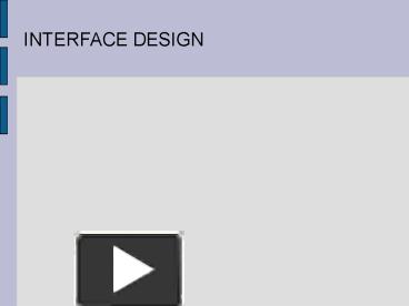 PPT – INTERFACE DESIGN PowerPoint presentation | free to download - id ...