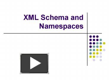 PPT – XML Schema and Namespaces PowerPoint presentation | free to view ...
