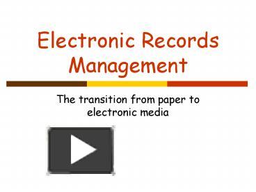 Electronic Records Management presentation | free to view