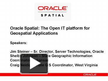 Oracle Spatial: The Open IT platform for Geospatial Applications ...