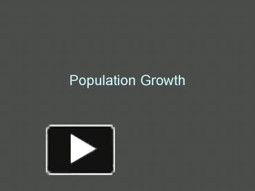PPT – Population Growth PowerPoint presentation | free to view - id ...