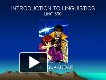 PPT – INTRODUCTION TO LINGUISTICS LING 55O PowerPoint presentation ...