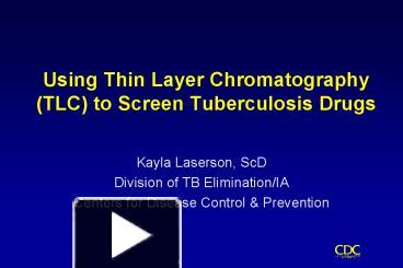 Using Thin Layer Chromatography TLC to Screen Tuberculosis Drugs ...