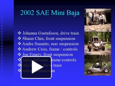 PPT – 2002 SAE Mini Baja PowerPoint presentation | free to view - id ...
