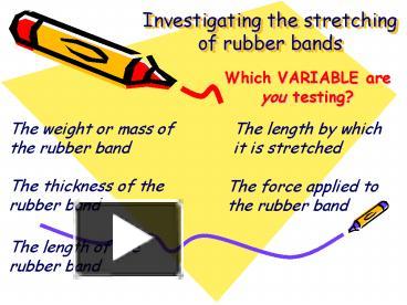 PPT – Investigating the stretching of rubber bands PowerPoint ...