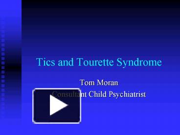 Tics and Tourette Syndrome presentation | free to view