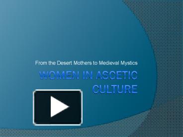 PPT – Women in Ascetic Culture PowerPoint presentation | free to view ...