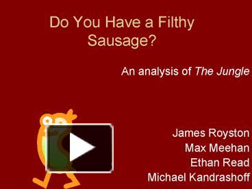 Do You Have a Filthy Sausage presentation | free to view