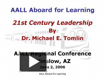 PPT – AALL Aboard for Learning PowerPoint presentation | free to view ...