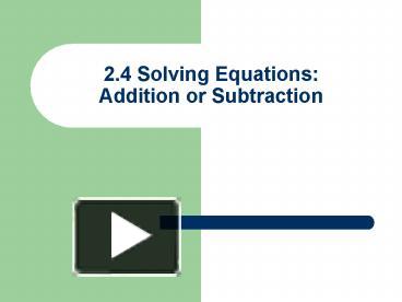 PPT – 2'4 Solving Equations: Addition or Subtraction PowerPoint ...