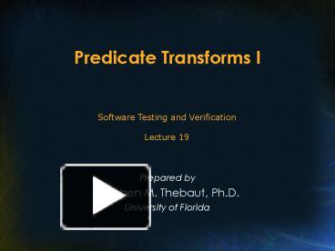 PPT – Predicate Transforms I PowerPoint presentation | free to download ...