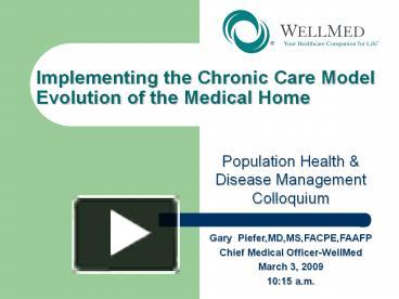 PPT – Implementing the Chronic Care Model Evolution of the Medical Home ...