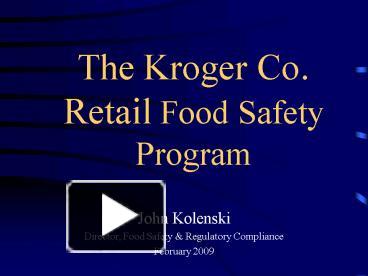 The Kroger Co. Retail Food Safety Program presentation | free to view