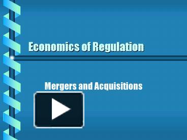 Economics of Regulation presentation | free to view