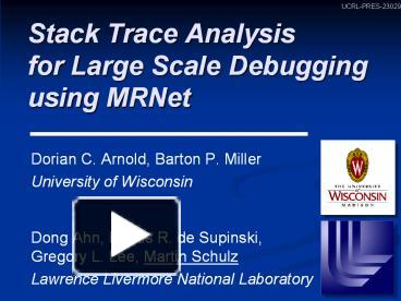 PPT – Stack Trace Analysis for Large Scale Debugging using MRNet ...