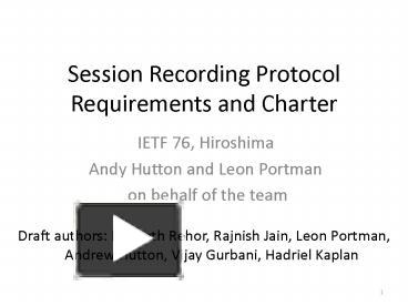 PPT – Session Recording Protocol Requirements and Charter PowerPoint ...