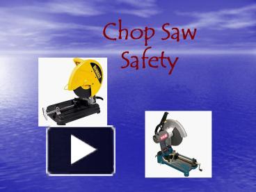 Chop Saw Safety presentation | free to view