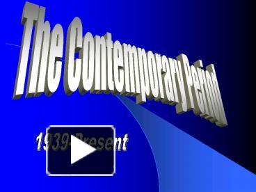 The Contemporary Period presentation | free to view