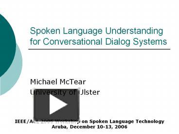 Spoken Language Understanding for Conversational Dialog Systems ...