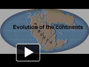 PPT – Evolution of the continents PowerPoint presentation | free to ...