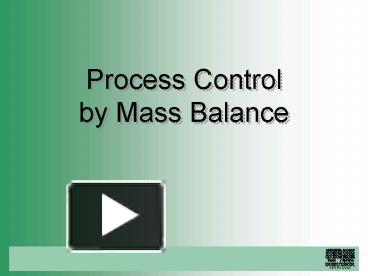 PPT – Process Control by Mass Balance PowerPoint presentation | free to ...