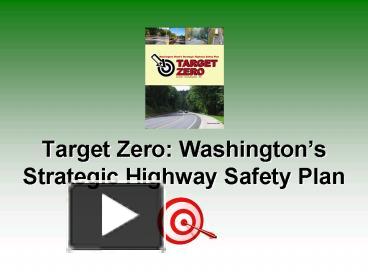 Target Zero: Washingtons Strategic Highway Safety Plan presentation ...