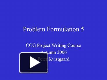 PPT – Problem Formulation 5 PowerPoint presentation | free to view - id ...