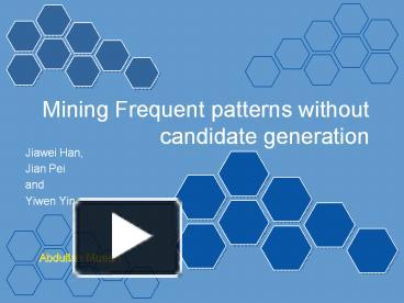 Mining Frequent patterns without candidate generation presentation ...