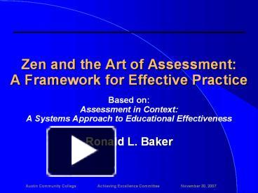 PPT – Zen and the Art of Assessment: A Framework for Effective Practice ...