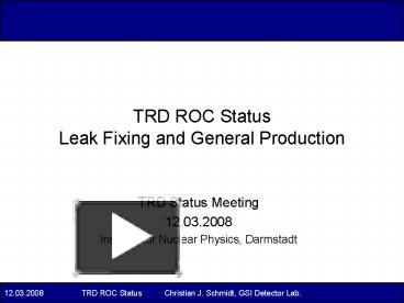 PPT – TRD ROC Status Christian J' Schmidt, GSI Detector Lab' PowerPoint ...