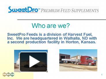 SweetPro Feeds is a division of Harvest Fuel, Inc. We are headquartered ...