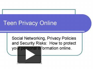 Teen Privacy Online presentation | free to view