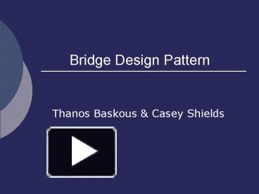 PPT – Bridge Design Pattern PowerPoint presentation | free to view - id ...