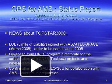 PPT – GPS for AMS : Status Report Agnieszka Jacholkowska LPTA ...
