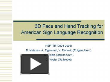PPT – 3D Face and Hand Tracking for American Sign Language Recognition ...