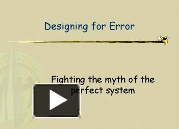 PPT – Designing for Error PowerPoint presentation | free to view - id ...