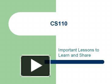 PPT – CS110 PowerPoint presentation | free to download - id: 245c9-ODM2O