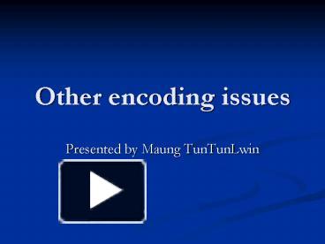 Other encoding issues presentation | free to view