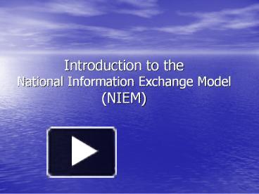 Introduction to the National Information Exchange Model NIEM ...