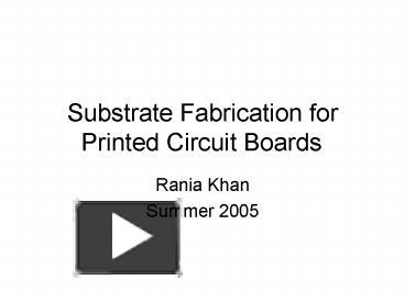 Substrate Fabrication for Printed Circuit Boards presentation | free to ...