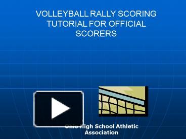 PPT – VOLLEYBALL RALLY SCORING TUTORIAL FOR OFFICIAL SCORERS PowerPoint ...