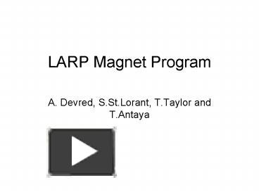 LARP Magnet Program presentation | free to view