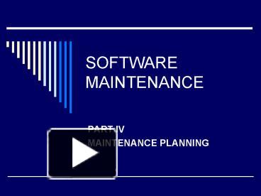 SOFTWARE MAINTENANCE presentation | free to view