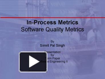 PPT – InProcess Metrics Software Quality Metrics By Simrit Pal Singh ...