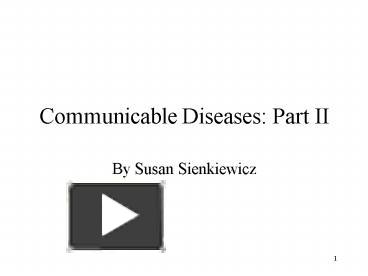 PPT – Communicable Diseases: Part II PowerPoint presentation | free to ...