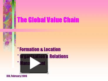 The Global Value Chain presentation | free to view